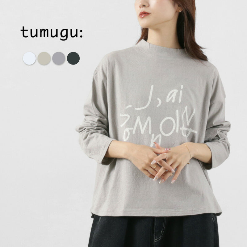 TUMUGU（ツムグ） ラフィ天竺2 プリント長袖T モックネック / レディース トップス カットソー ロンT 綿100 ロゴ 日本製｜ROCOCO ONLINE STORE